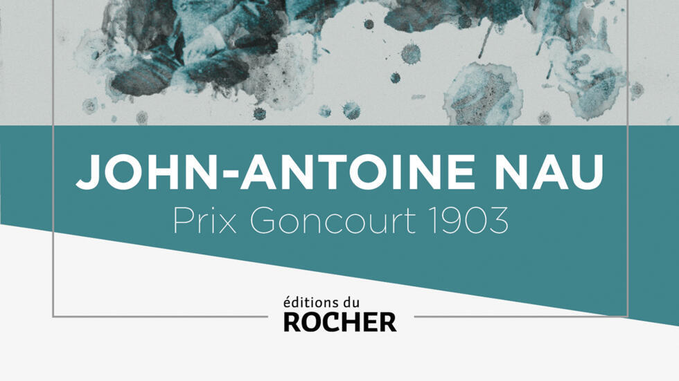 Gros plan sur le 1er lauréat du Prix Goncourt en 1903: John-Antoine Nau ...