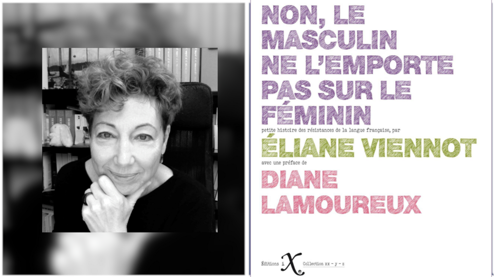 Eliane Viennot: démasculiniser la langue française, c'est lui rester ...