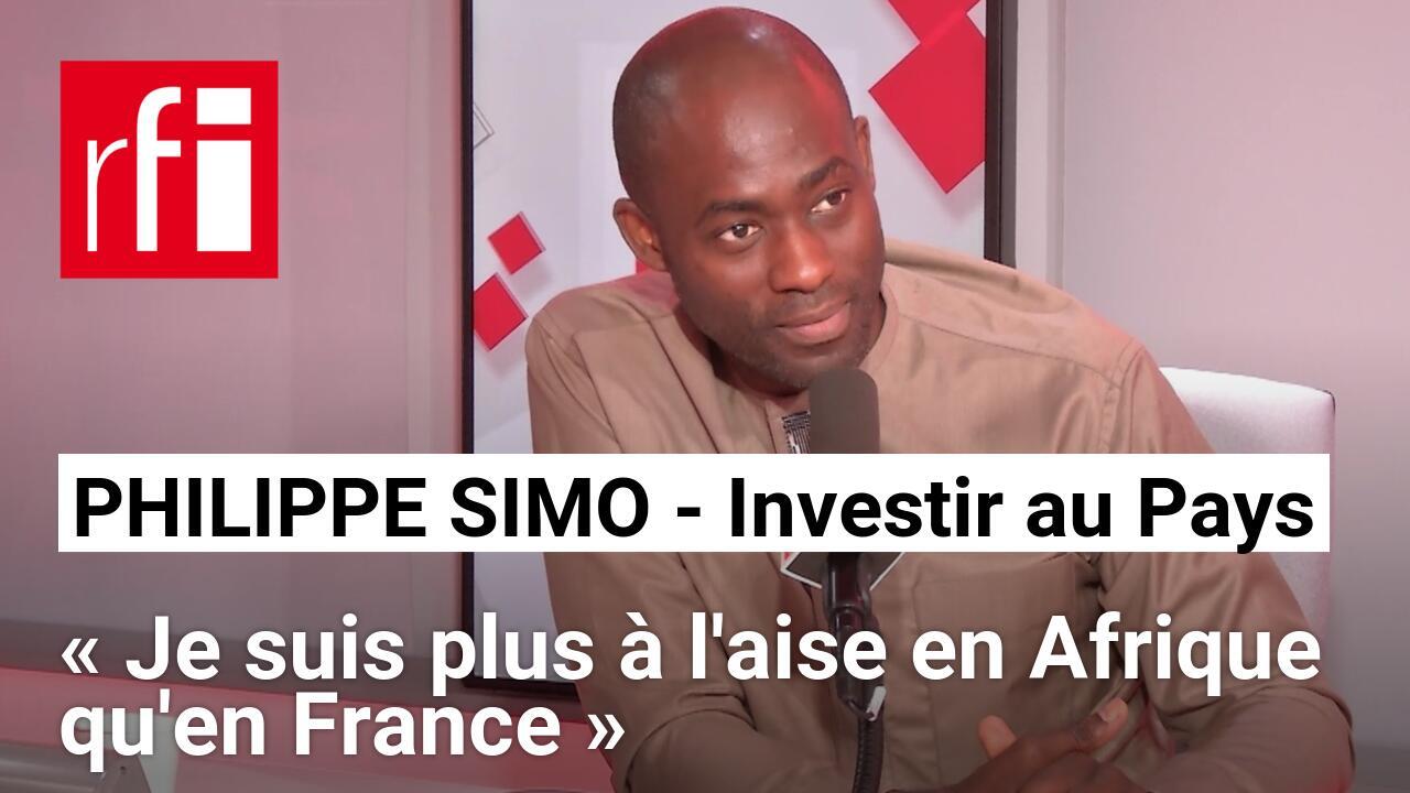 Philippe Simo (Investir au Pays) La diaspora doit créer plus de ...