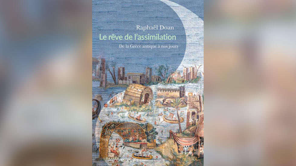 Raphaël Doan: «Le rêve de l’assimilation» - Idées