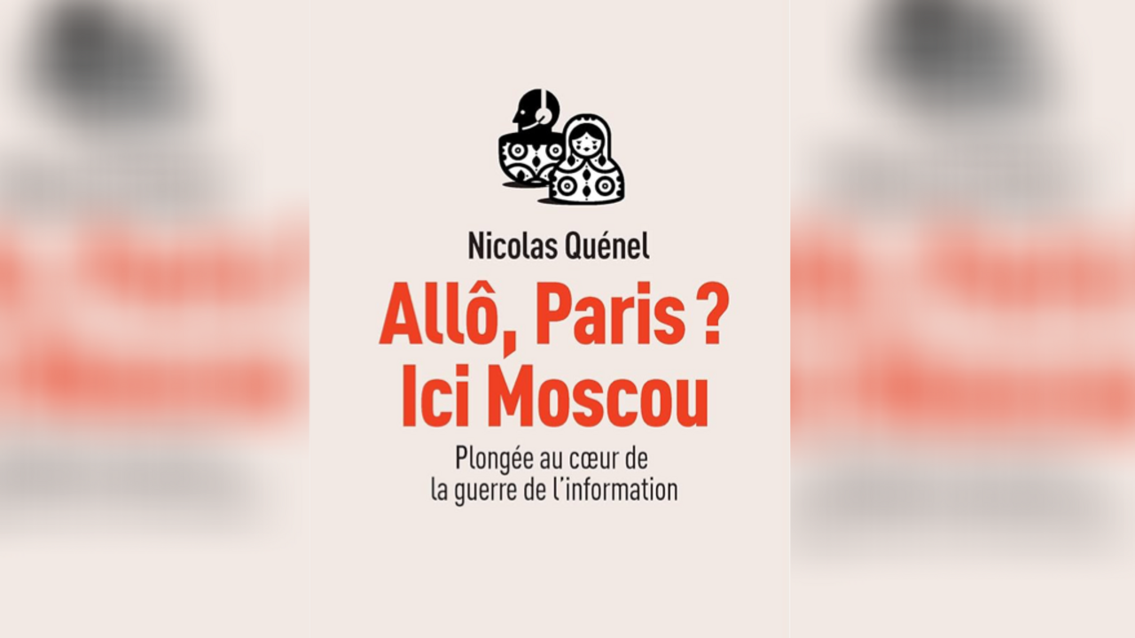 «Allô Paris? Ici Moscou», de Nicolas Quénel - Livre international