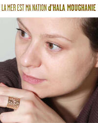 LA MER EST MA NATION D’HALA MOUGHANIE (vendredi 12 mai 2017)