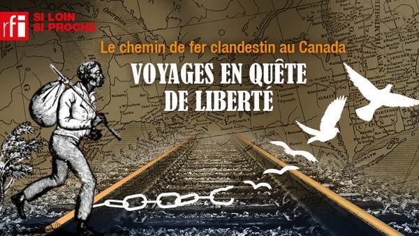 Le chemin de fer clandestin au Canada (1/3) - Si loin si proche