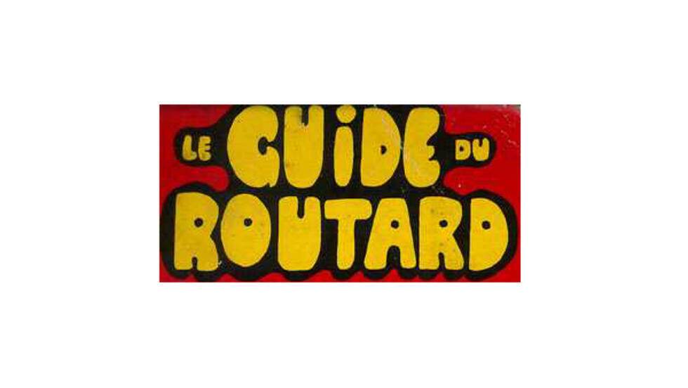 Le Guide du Routard a 40 ans - Si loin si proche