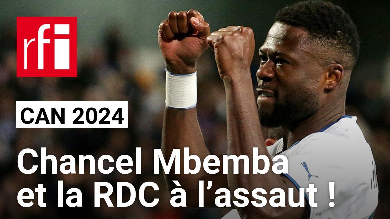 Chancel Mbemba et la RDC à l’assaut de la CAN ! - RFI
