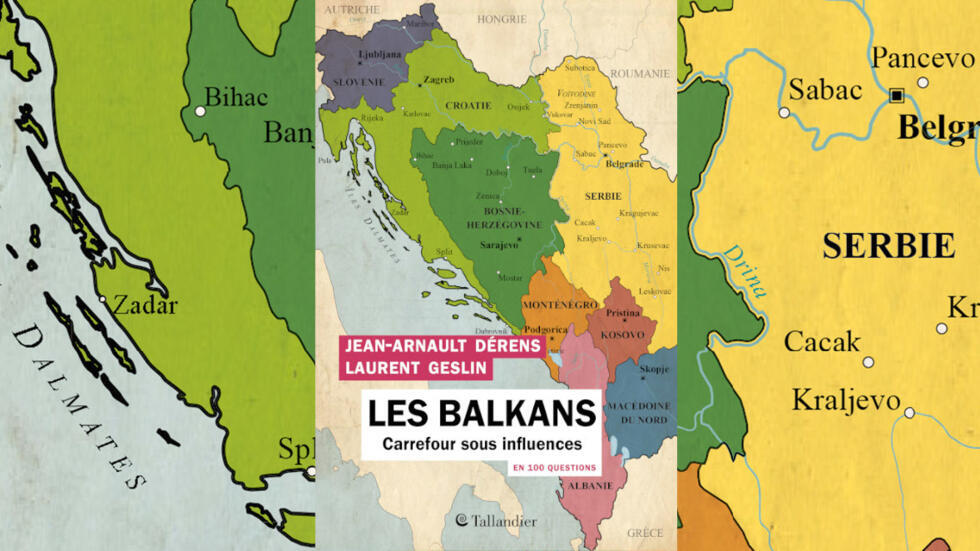 «Les Balkans en 100 questions», un ouvrage pour mieux comprendre la ...