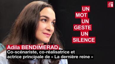 Adila Bendimerad en un mot, un geste et un silence