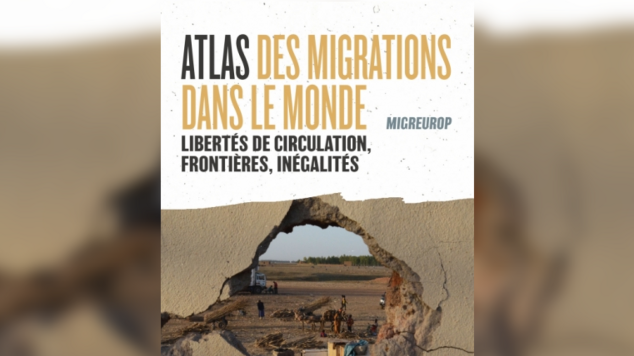 «Atlas des migrations dans le monde», repenser les politiques ...