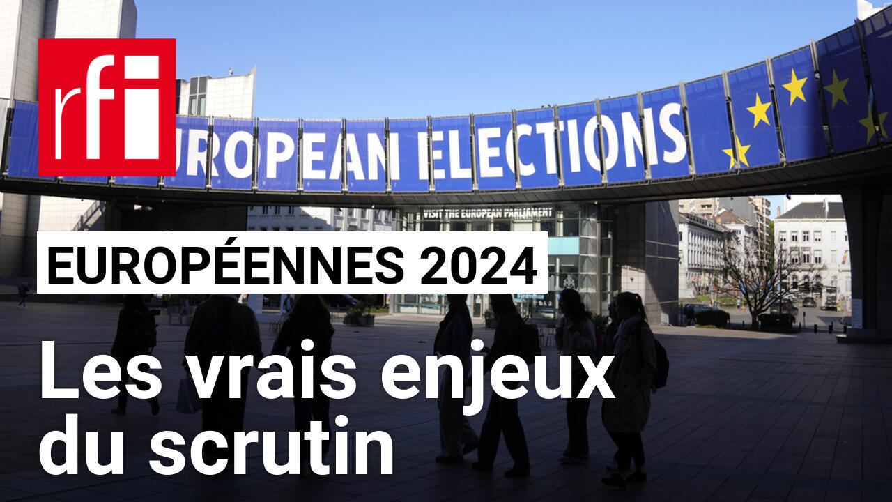 Européennes 2024 : les enjeux du scrutin - RFI