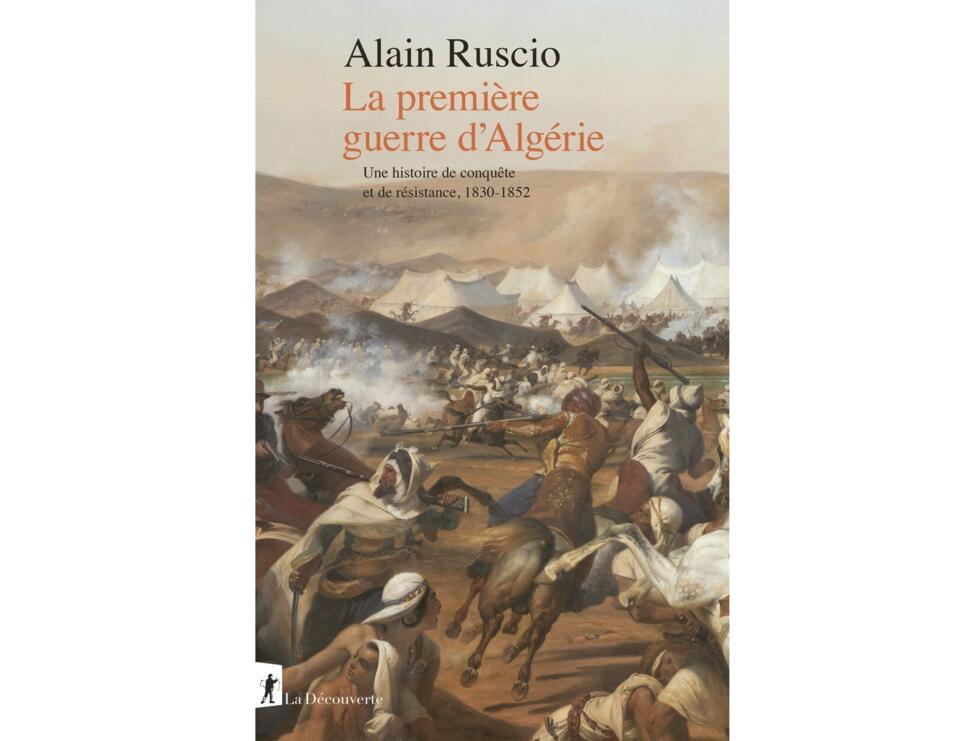 La première guerre d’Algérie (1830-1852): une «évidence oubliée»