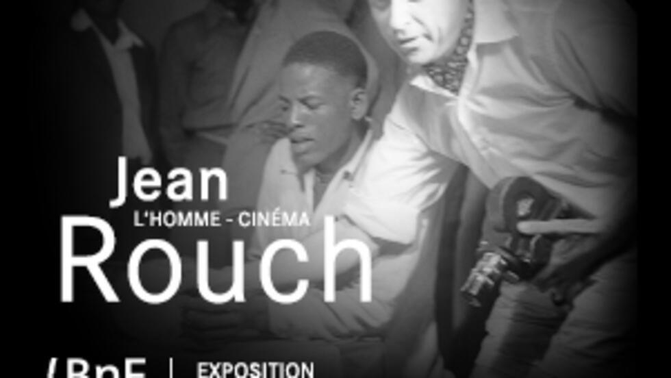 Exposition Jean Rouch, l’Homme-Cinéma (26 sept. -> 26 nov.)