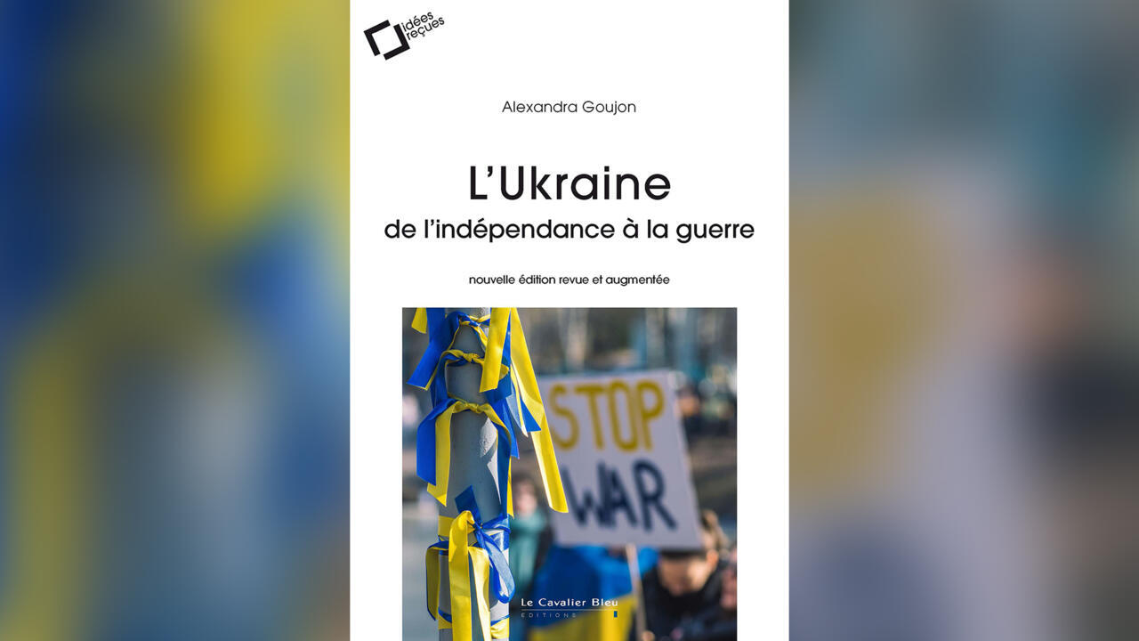 Alexandra Goujon: «Les Ukrainiens sont convaincus qu'ils vont gagner ...