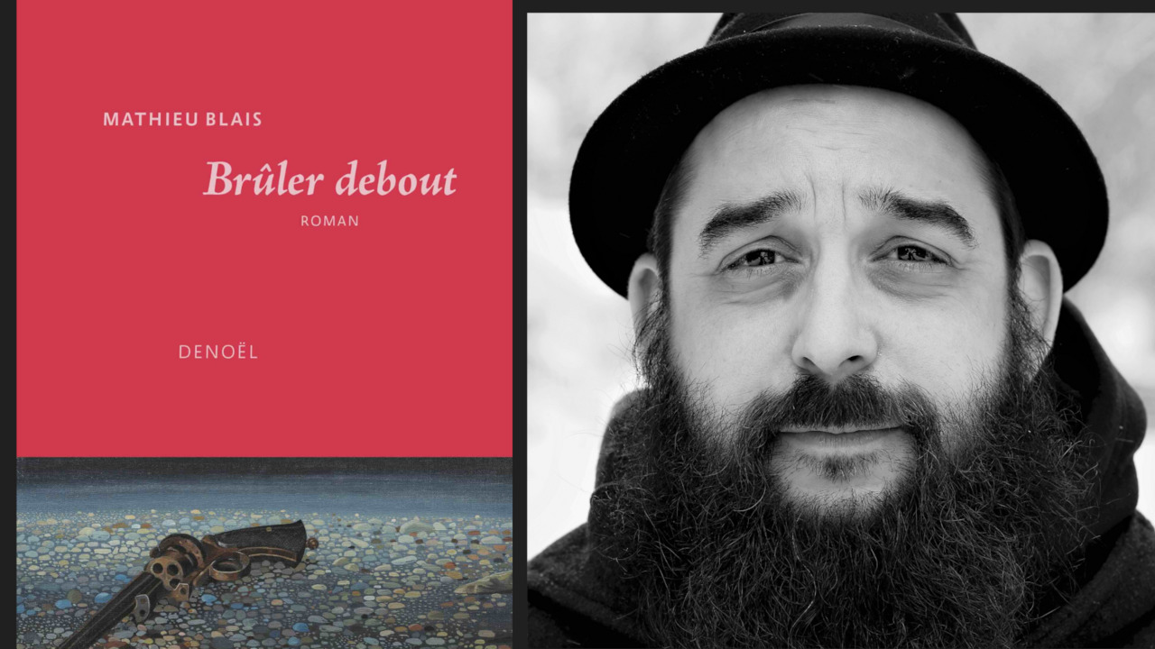 «Brûler debout», une poésie de la violence de l'écrivain québécois ...