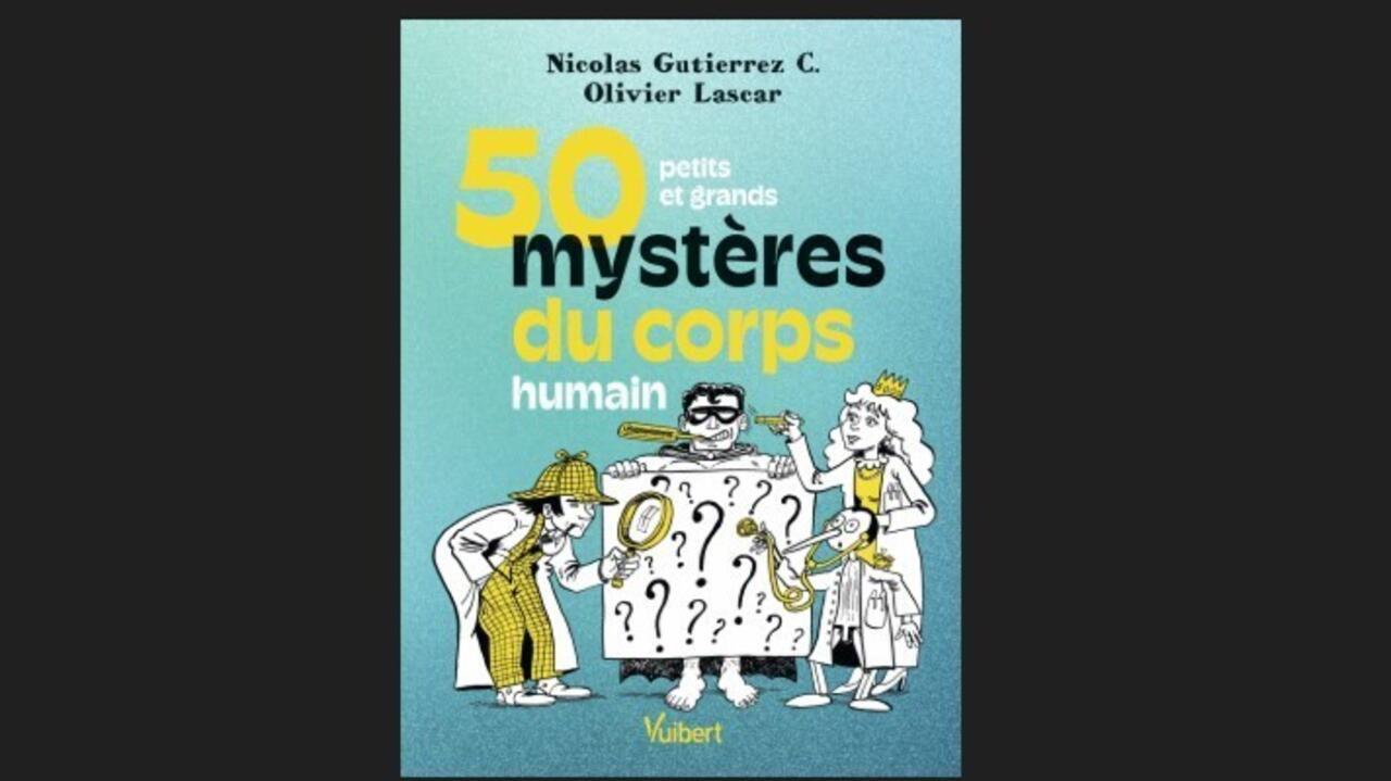 Comment percer les mystères du corps humain ? - Autour de la question ...