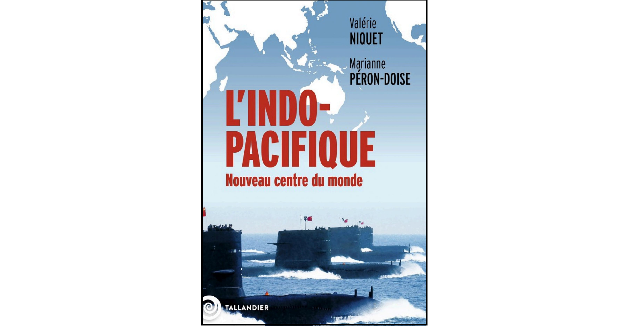 Valérie Niquet: «L’Indo-Pacifique, un concept stratégique pour répondre ...