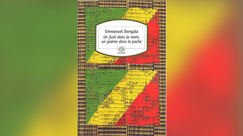 «Un fusil dans la main, un poème dans la poche», par Emmanuel Dongala ...