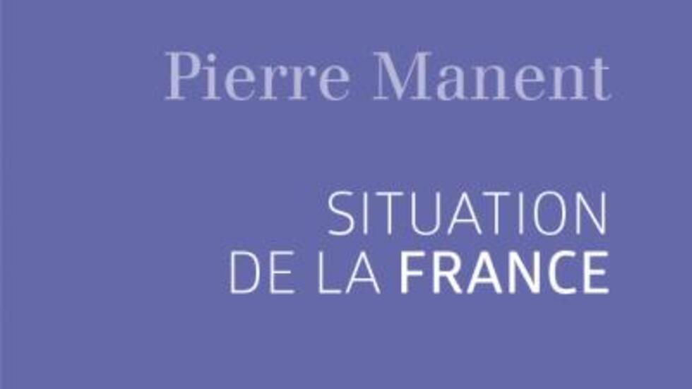 «Situation de la France», de Pierre Manent - Livre France