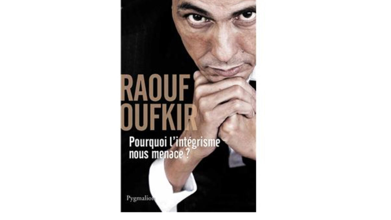 2 - Raouf Oufkir : «Pourquoi l’intégrisme nous menace ?» - Religions du ...