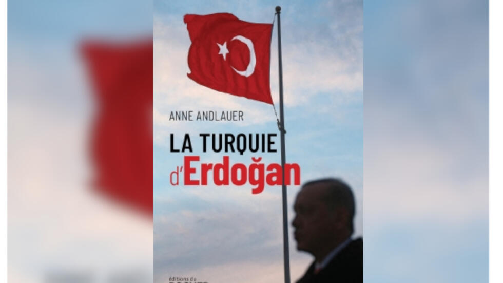 «La Turquie d’Erdogan» de la journaliste Anne Andlauer - Livre ...