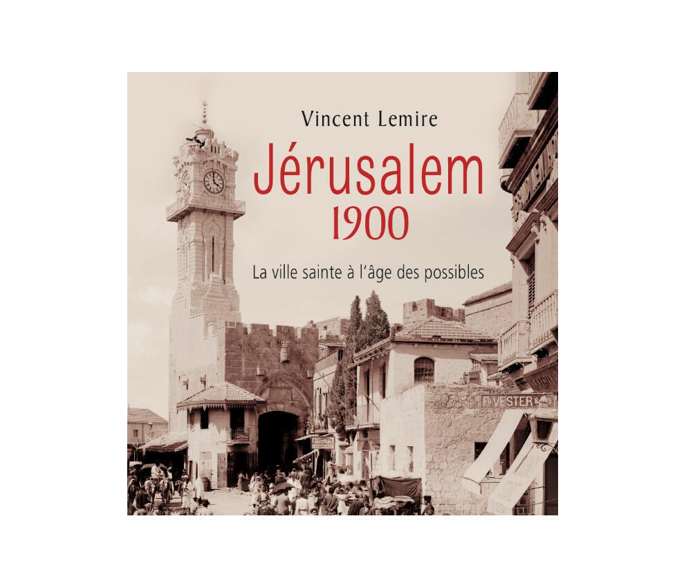 Vincent Lemire, historien au CNRS, auteur de «Jérusalem 1900, la ville ...