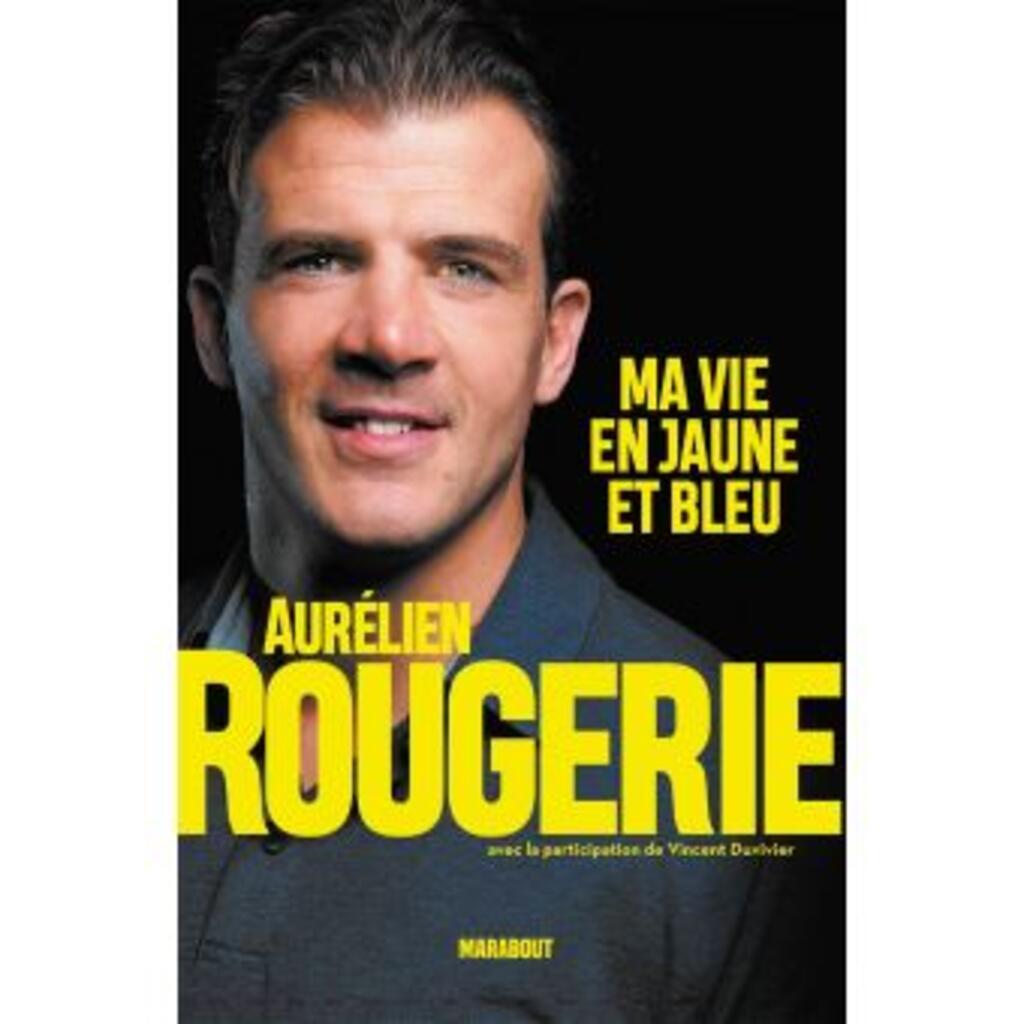 Rugby: Aurélien Rougerie, les années jaune et bleu